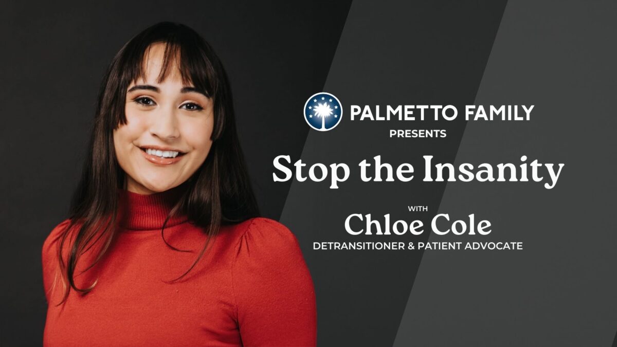 Palmetto Family Presents Stop the Insanity with Chloe Cole - First North
